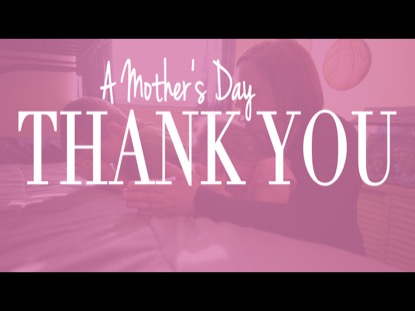 A Mother's Day Thank You | Remedy Media | WorshipHouse Media