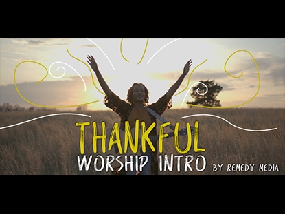Thankful Worship Intro | Remedy Media | WorshipHouse Media