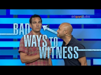 Bad Ways To Witness | Skit Guys Studios | WorshipHouse Media