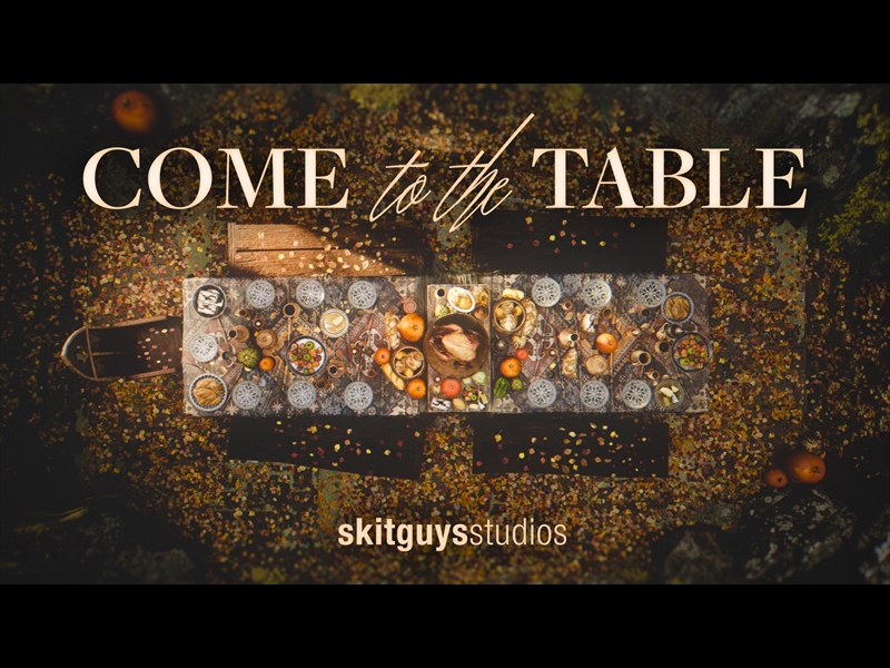 Come To The Table | Skit Guys Studios | WorshipHouse Media