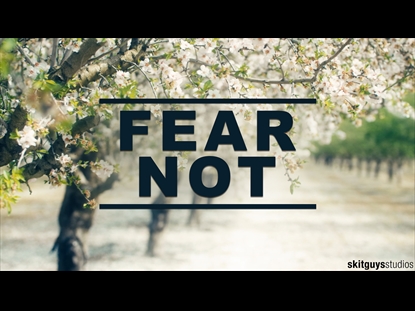 Fear Not | Skit Guys Studios | WorshipHouse Media