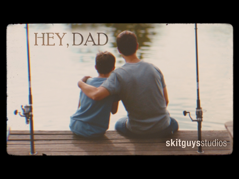 Hey, Dad | Skit Guys Studios | WorshipHouse Media