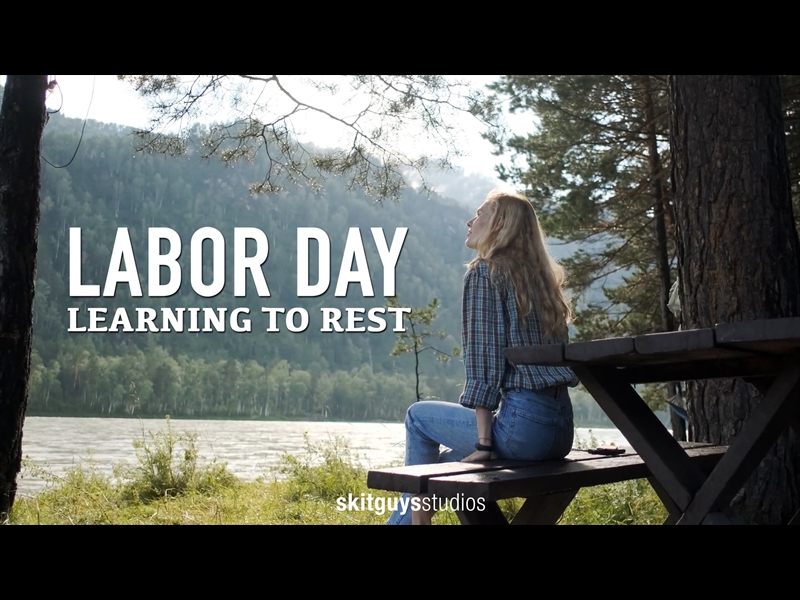 Labor Day: Learning To Rest | Skit Guys Studios | WorshipHouse Media