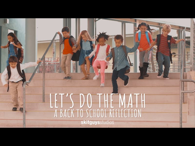 Lets Do The Math: A Back To School Reflection | Skit Guys Studios ...