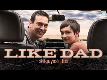 Like Dad | Skit Guys Studios | WorshipHouse Media