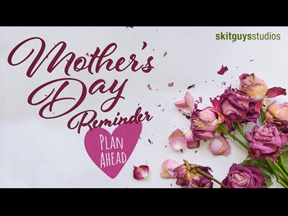 Mother's Day Reminder 3 | Skit Guys Studios | WorshipHouse Media