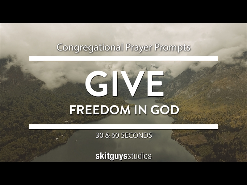 Congregational Prayer Prompts: Freedom In God | Skit Guys Studios ...