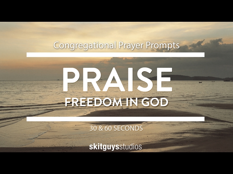 Congregational Prayer Prompts: Freedom In God | Skit Guys Studios ...