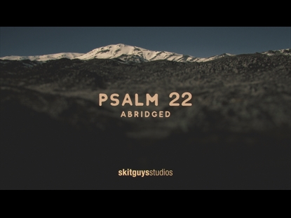 Psalm 22 | Skit Guys Studios | WorshipHouse Media