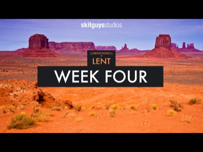 Reflections Of Lent: Week 4 | Skit Guys Studios | WorshipHouse Media