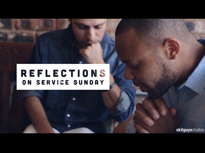 Reflections On Service Sunday | Skit Guys Studios | WorshipHouse Media