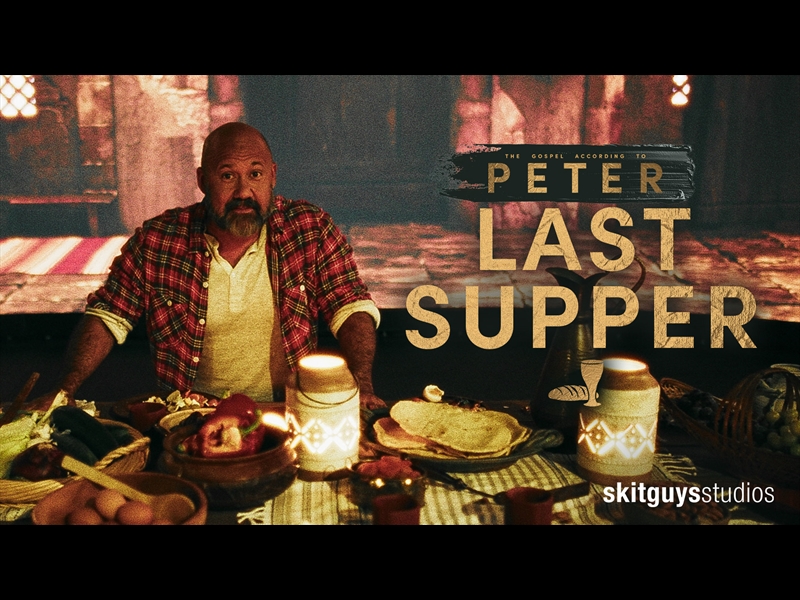 The Gospel According To Peter: The Last Supper | Skit Guys Studios ...