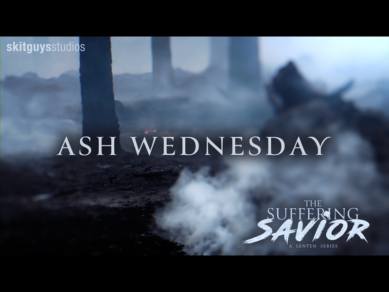 The Suffering Savior: Ash Wednesday | Skit Guys Studios | WorshipHouse ...