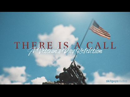 There Is A Call: A Veterans' Day Reflection | Skit Guys Studios ...