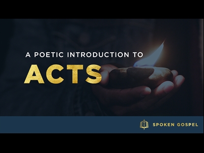 The Book Of Acts: An Introduction | Spoken Gospel | WorshipHouse Media