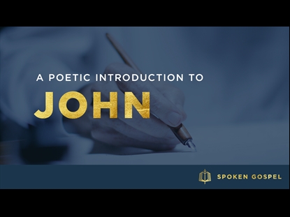 The Book Of John: An Introduction | Spoken Gospel | WorshipHouse Media