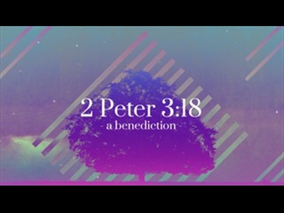 2 Peter 3:18 Benediction | Shift Worship | WorshipHouse Media