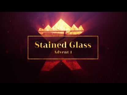 Stained Glass Advent 1 (The Prophecy) | Shift Worship | WorshipHouse Media