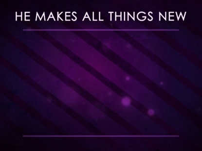 All Things New Loop 2 | 4ThoughtMedia | WorshipHouse Media