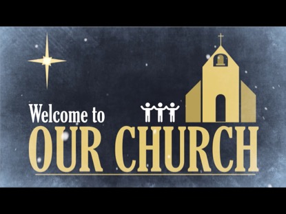 Welcome To Our Church | MinistryFlix | WorshipHouse Media