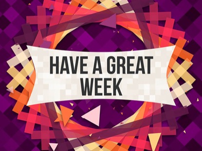 Have A Great Week