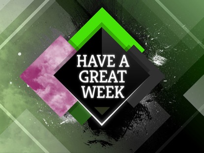 Have A Great Week