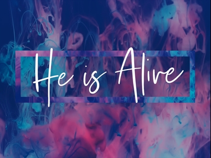 Acrylic He Is Alive | Life Scribe Media | WorshipHouse Media