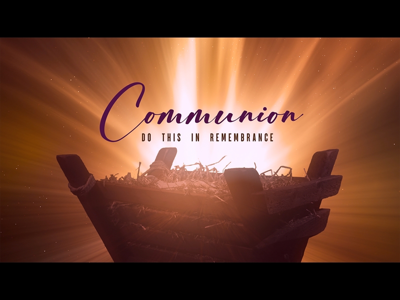 Christmas Manger Communion | Life Scribe Media | WorshipHouse Media
