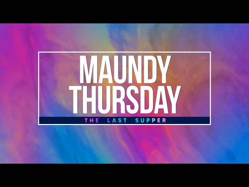 Maundy Thursday Paint: Maundy Thursday | Life Scribe Media ...