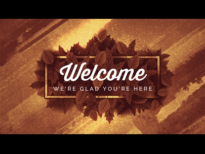 Harvest Gathering Welcome Motion | Playback Media | WorshipHouse Media