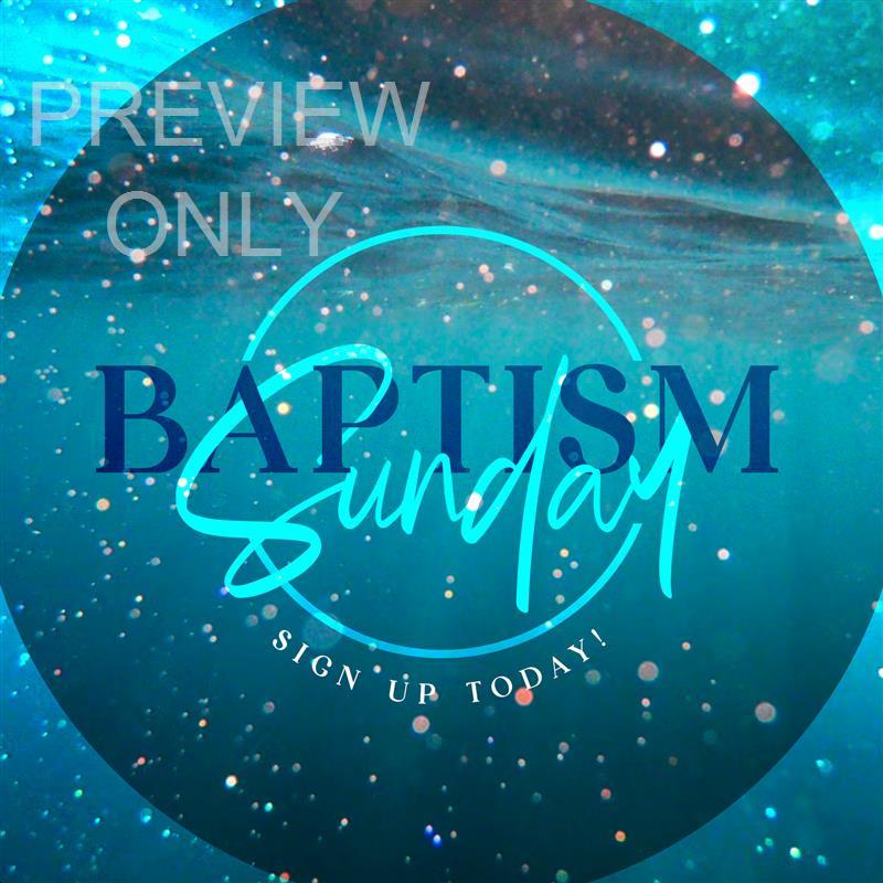 Baptism Sunday: Sign Up Today Social Graphic Title | Church Visuals ...