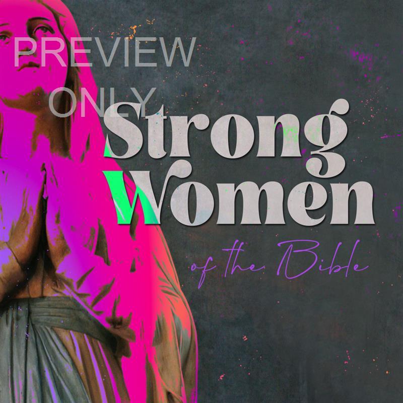 Strong Women Of The Bible: Social Graphic Title 1 | Church Visuals ...