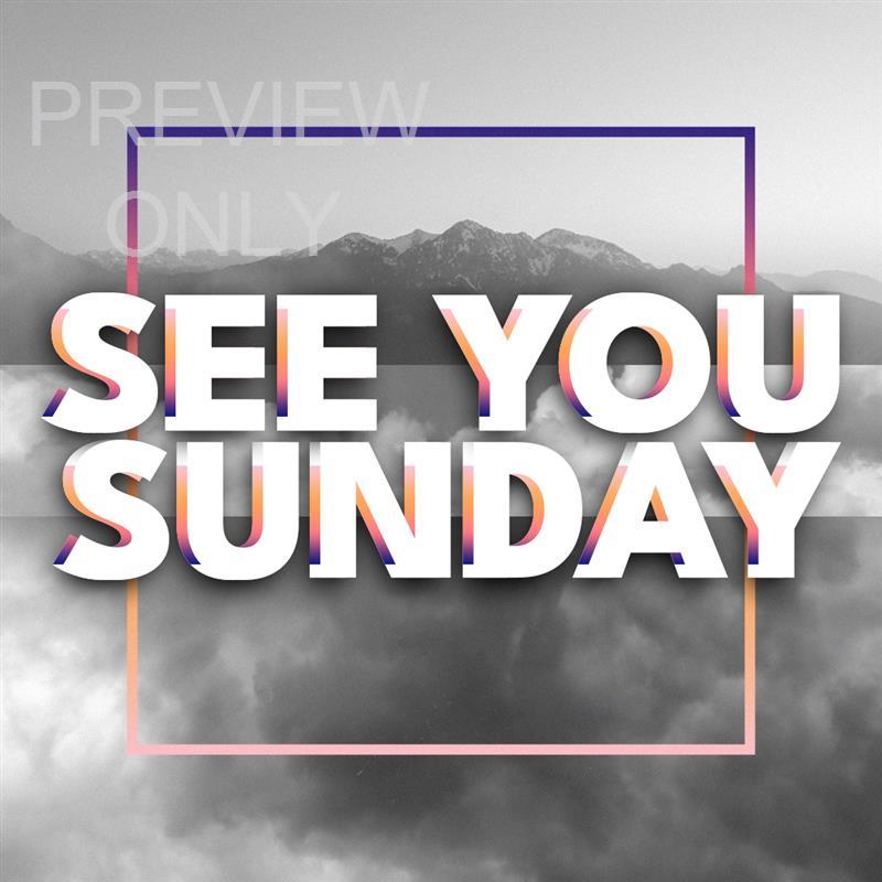 Monochrome See You Sunday | Centerline New Media | WorshipHouse Media