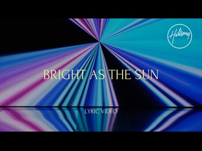Bright As The Sun Lyric Video Video Worship Song Track with Lyrics ...