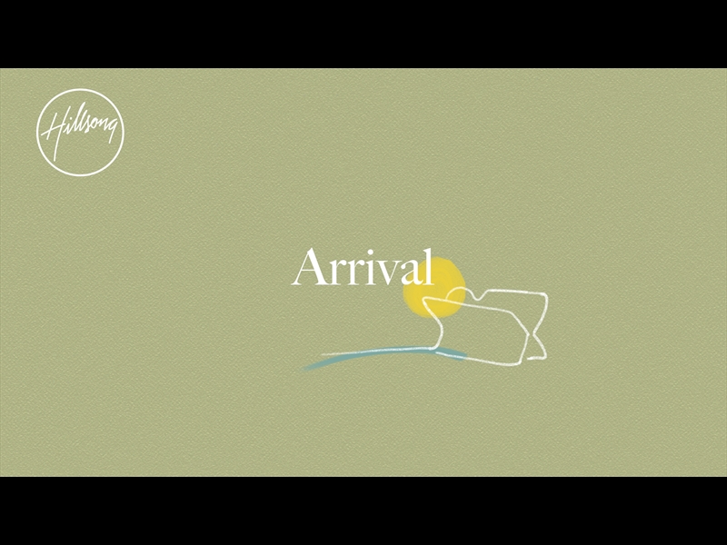 Arrival Video Worship Song Track with Lyrics | Hillsong | WorshipHouse ...