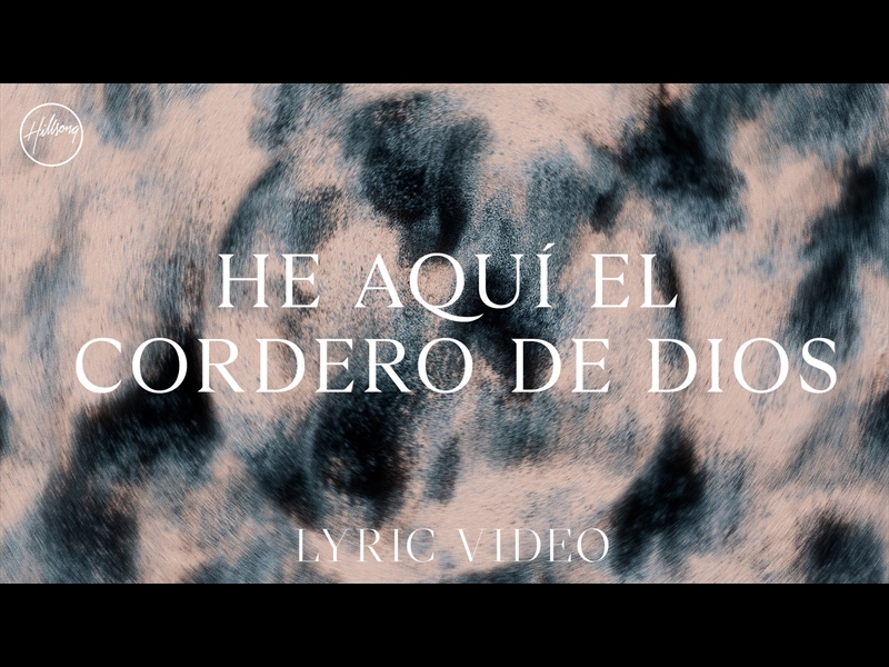 He Aquí El Cordero De Dios (Lyric Video) Video Worship Song Track with Lyrics | Hillsong ...