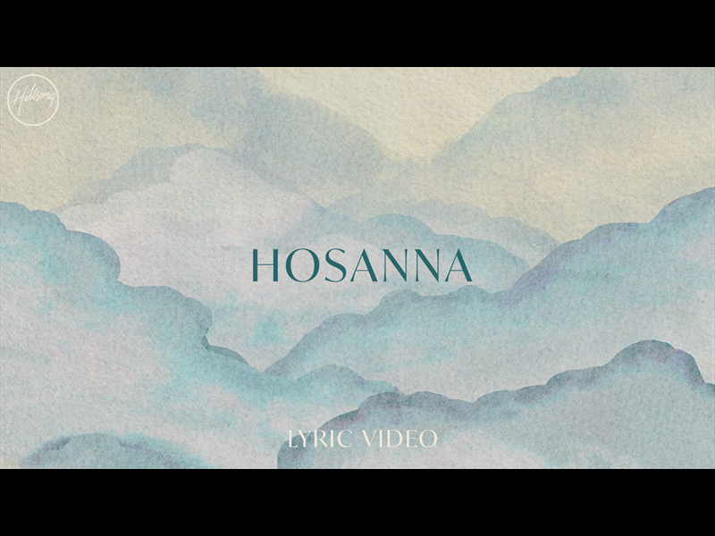Hosanna Video Worship Song Track with Lyrics | Hillsong | WorshipHouse ...