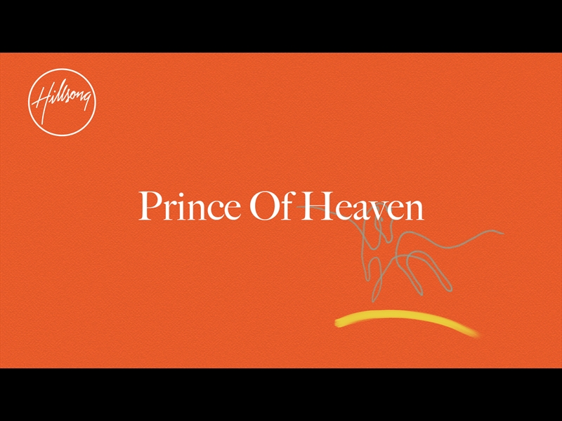 Prince Of Heaven Video Worship Song Track with Lyrics | Hillsong ...