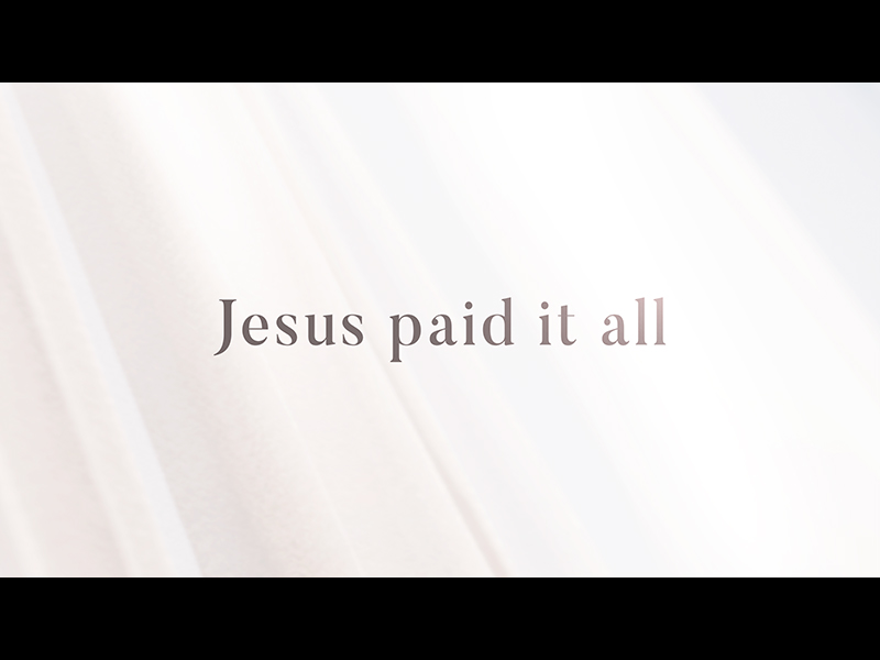 Jesus Paid It All Video Worship Song Track with Lyrics | Igniter Media ...