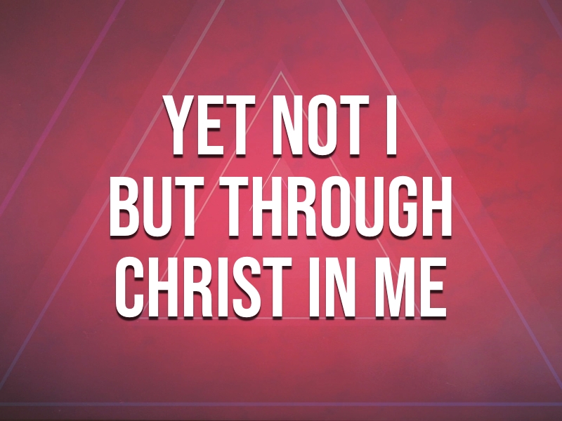 Yet Not I But Through Christ In Me Video Worship Song Track with Lyrics ...