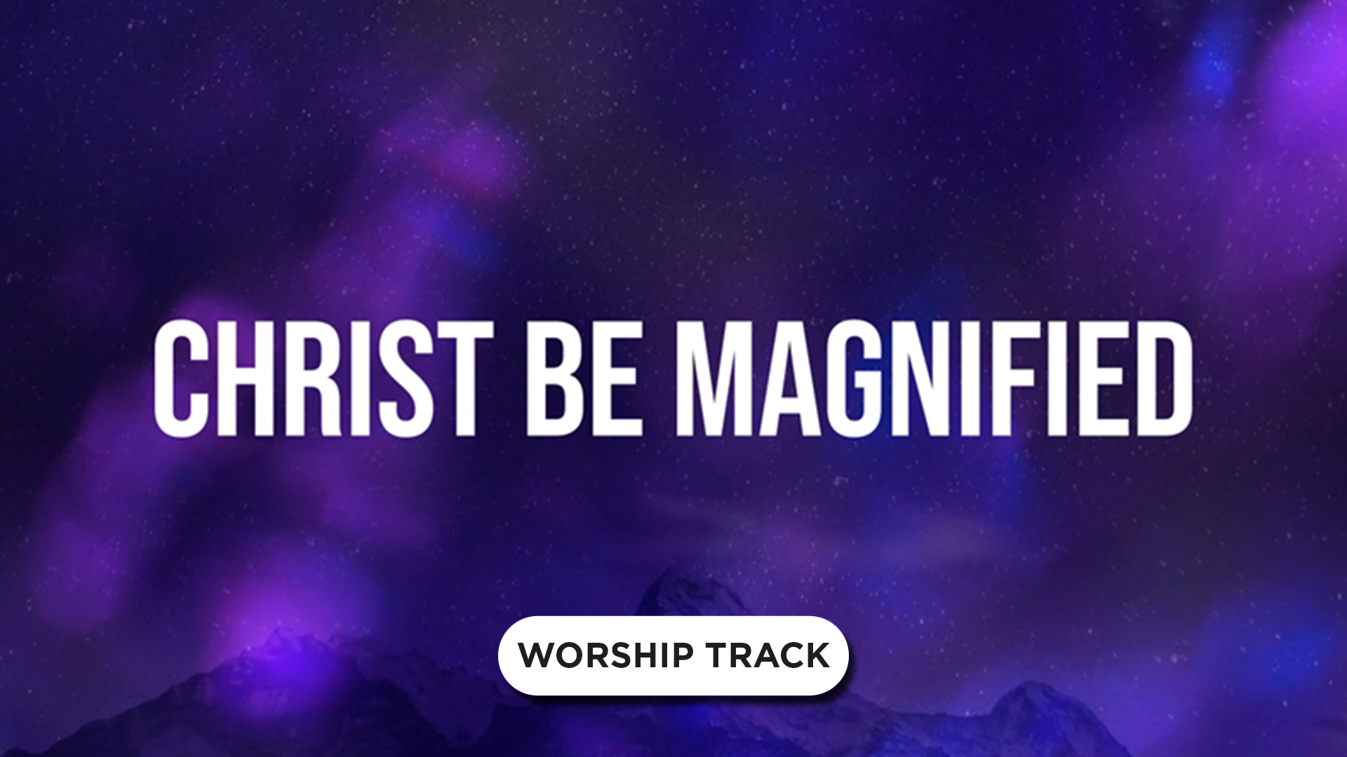 Christ Be Magnified Video Worship Song Track with Lyrics | Playback ...
