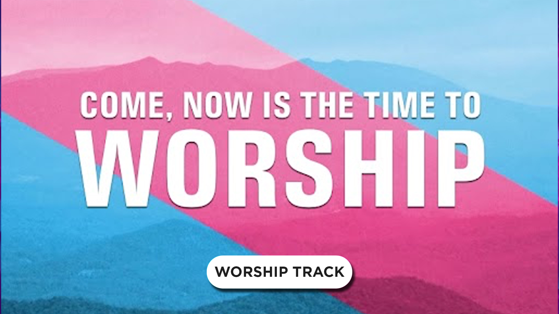 Come, Now Is The Time To Worship Video Worship Song Track with Lyrics ...