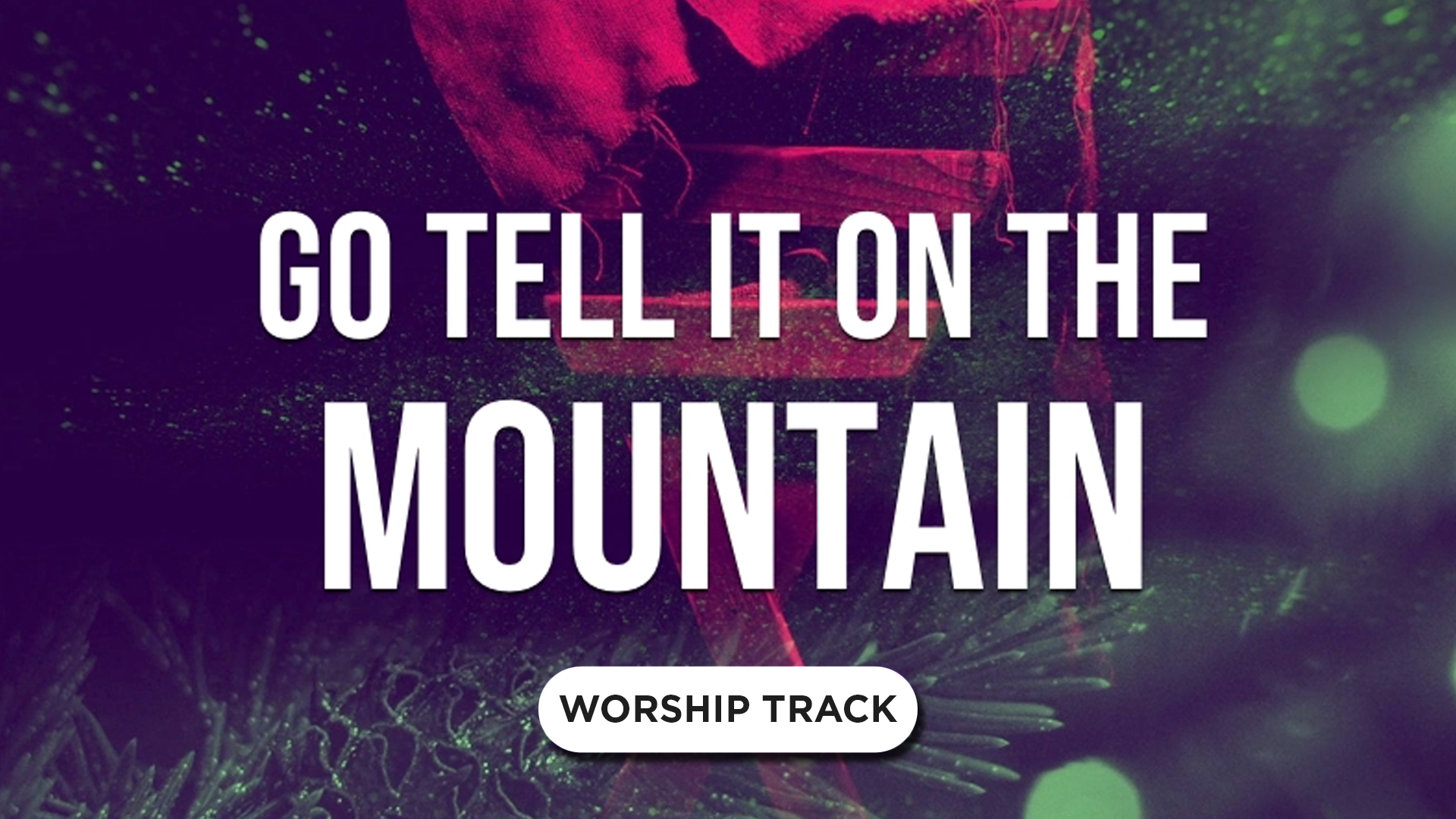 Go Tell It On The Mountain Video Worship Song Track with Lyrics ...