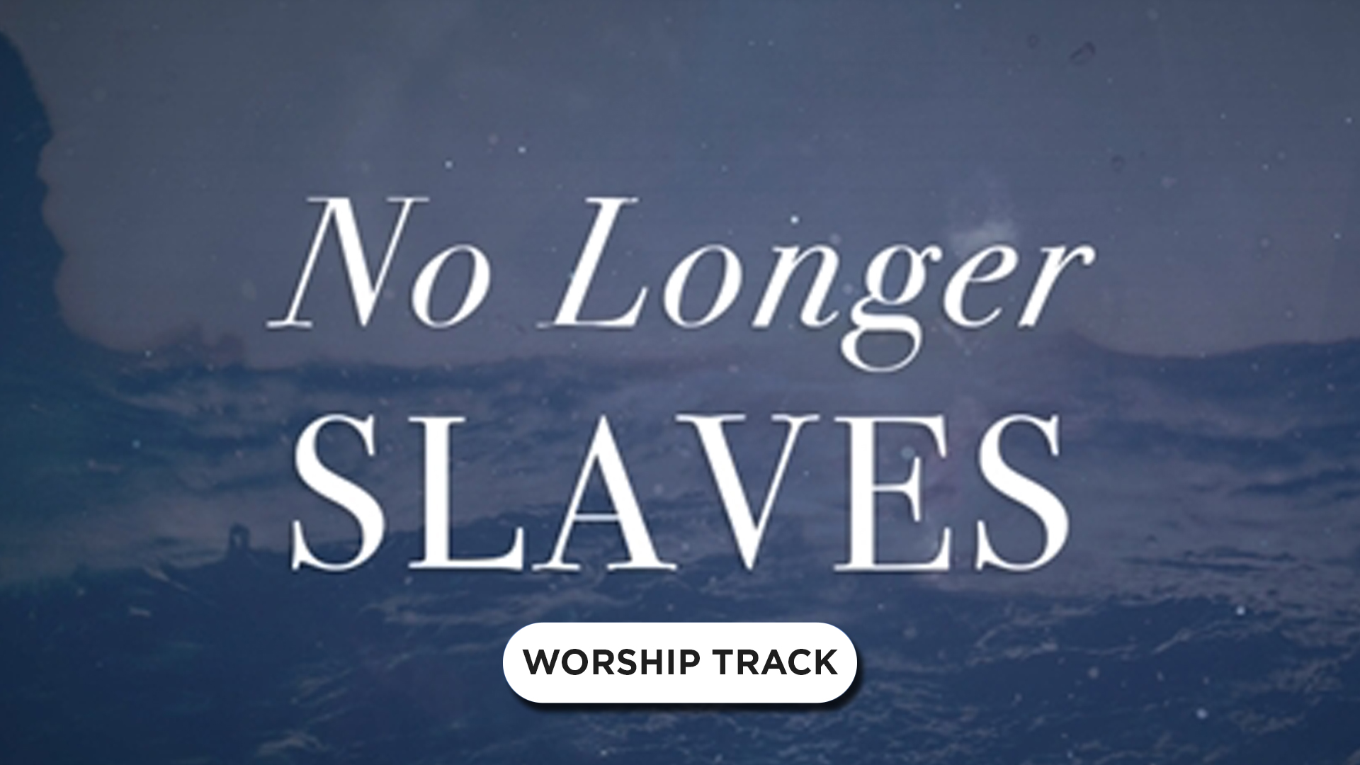 No Longer Slaves Video Worship Song Track with Lyrics | Playback Media | WorshipHouse Media