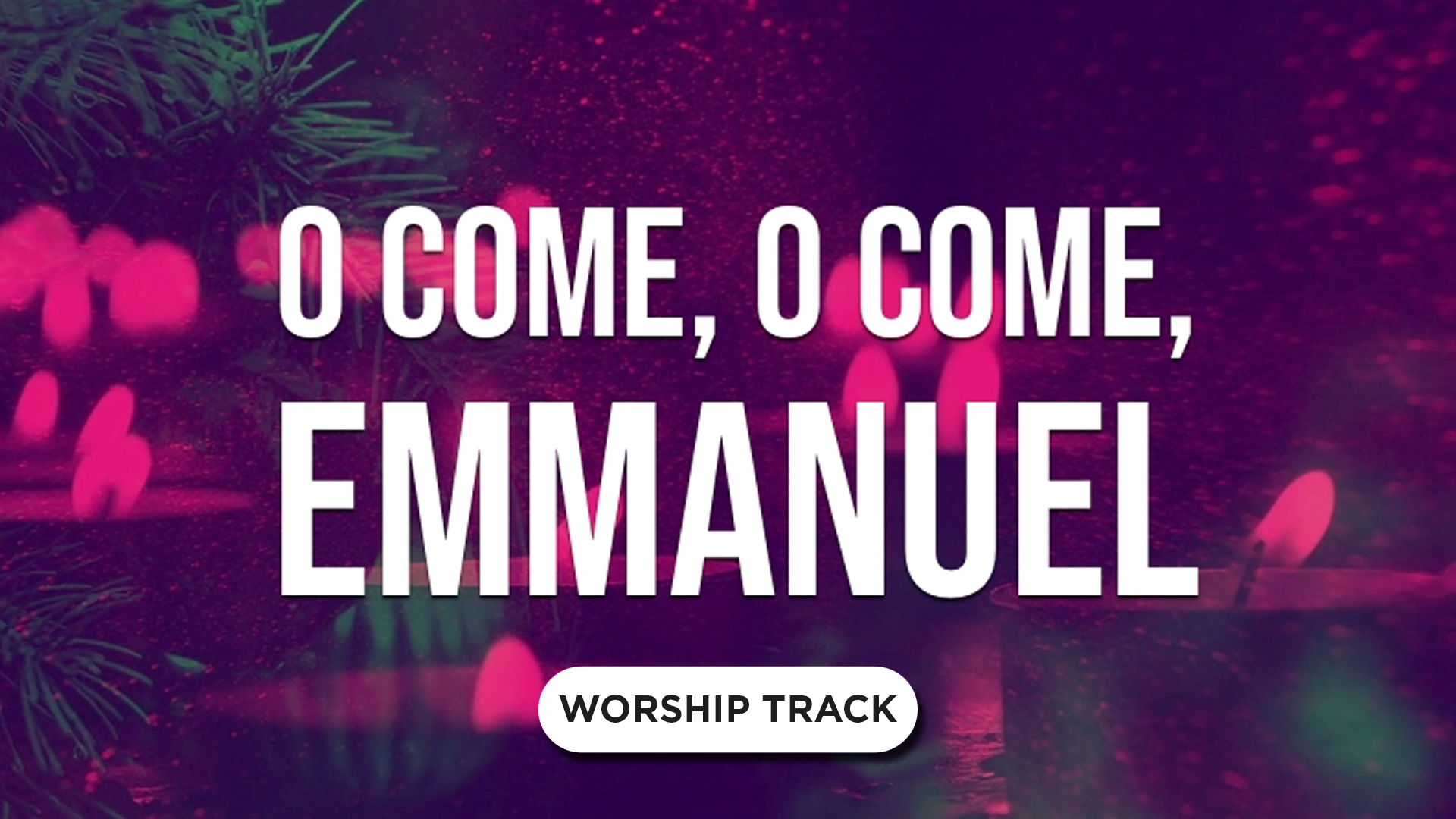 O Come, O Come, Emmanuel Video Worship Song Track with Lyrics ...