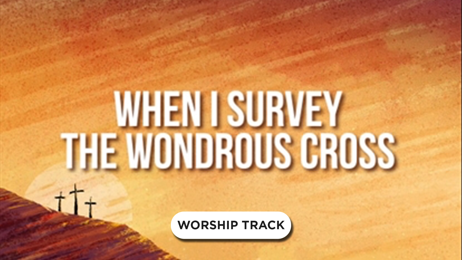 When I Survey The Wondrous Cross Video Worship Song Track with Lyrics ...