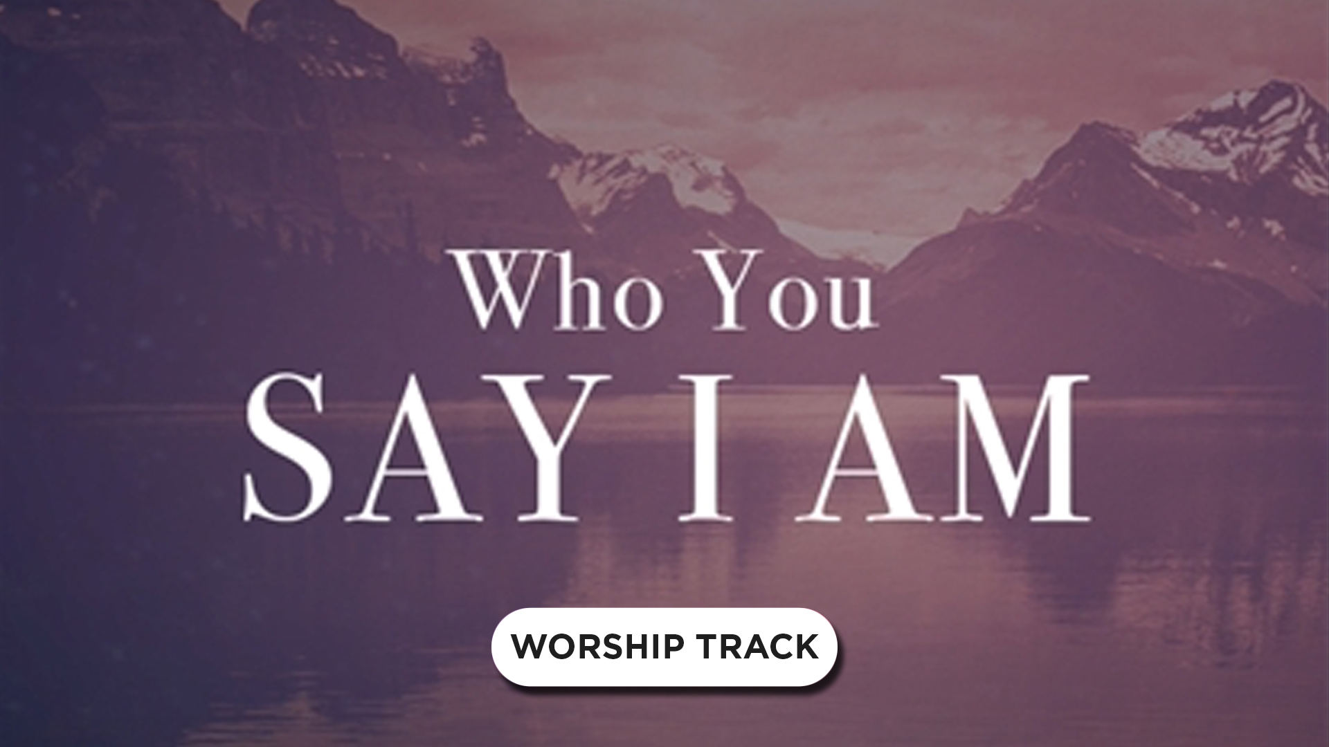 Who You Say I Am Video Worship Song Track with Lyrics | Playback Media ...