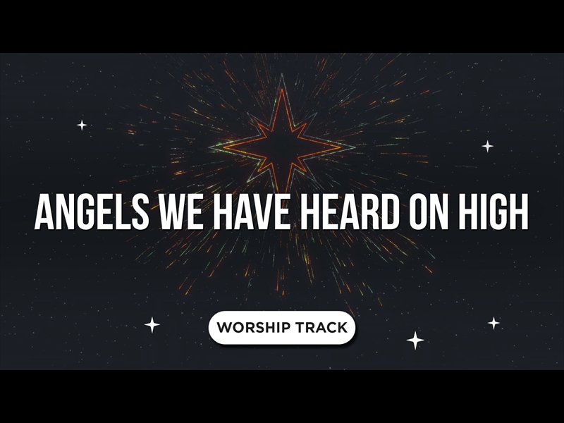 Angels We Have Heard On High Video Worship Song Track with Lyrics ...