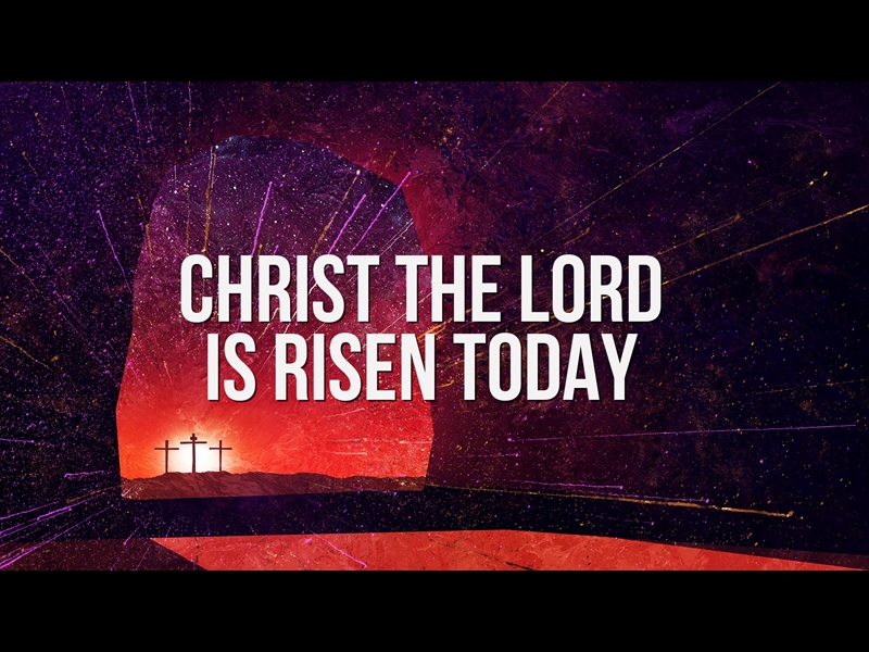 Christ The Lord Is Risen Today Video Worship Song Track with Lyrics ...