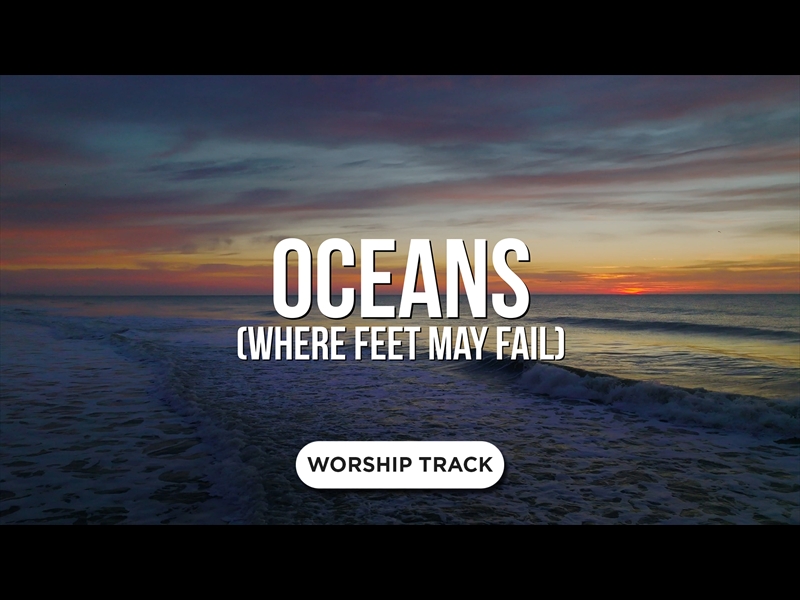 Oceans (Where Feet May Fail) Video Worship Song Track with Lyrics ...